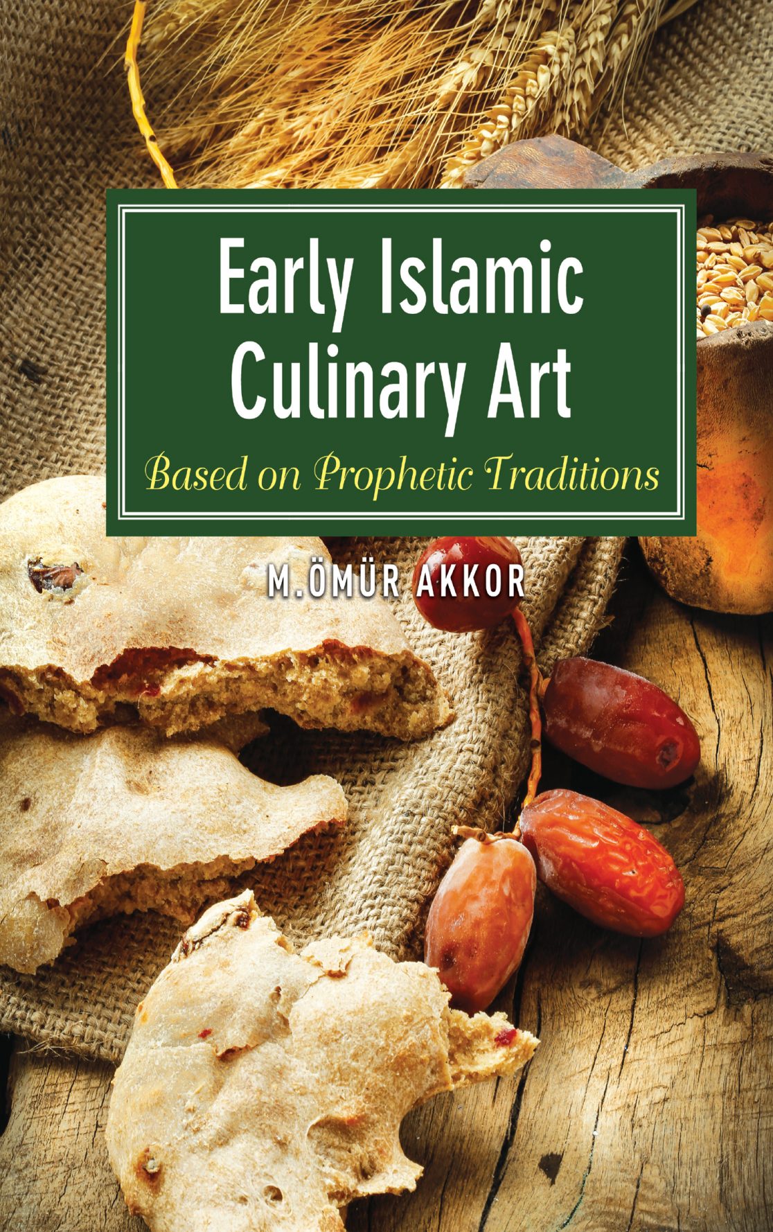 Early Islamic Culinary Art: Based on Prophetic Traditions - Blue Dome Press