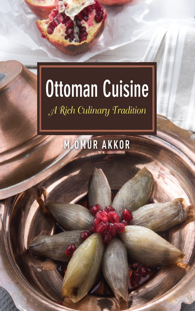 Ottoman Cuisine: A Rich Culinary Tradition - Blue Dome Press